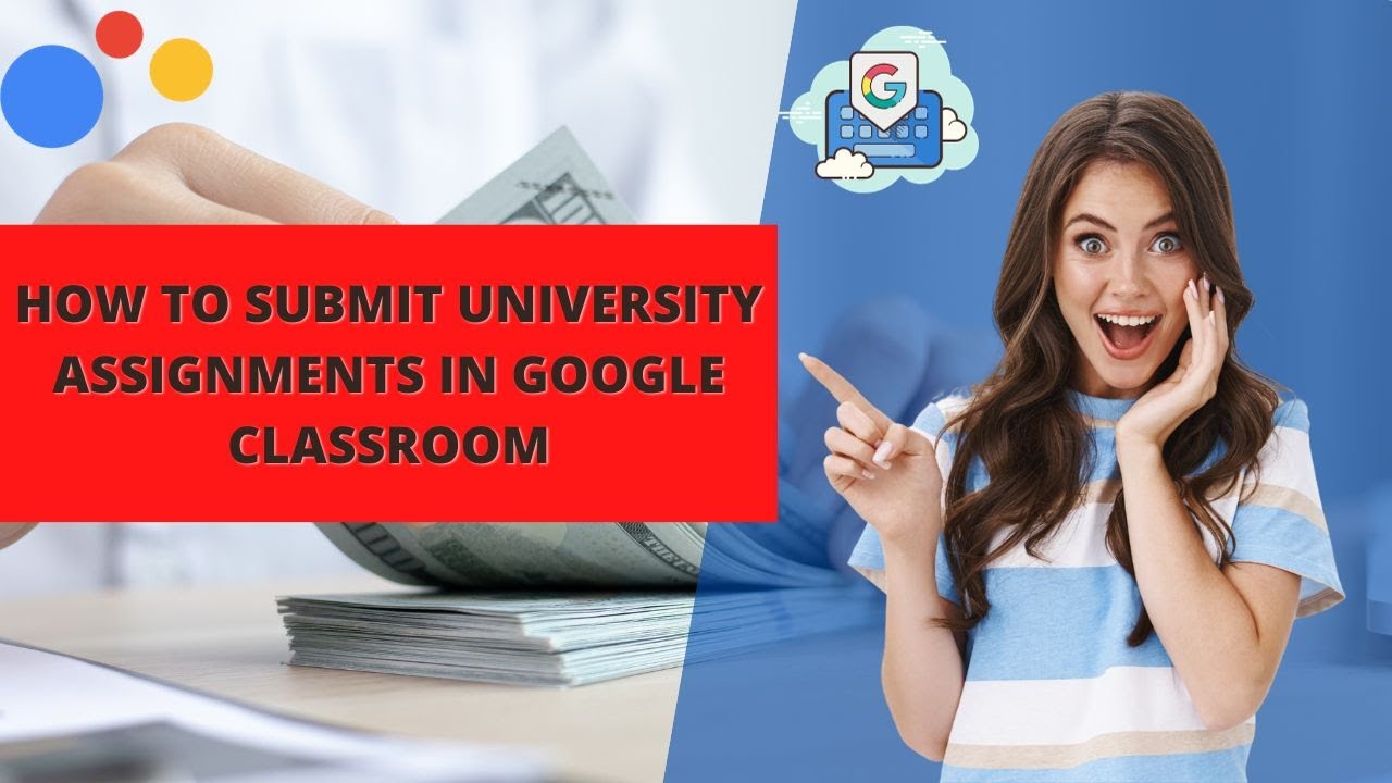 Submit Your University Assignments The Easy Way With Google Classroom ...