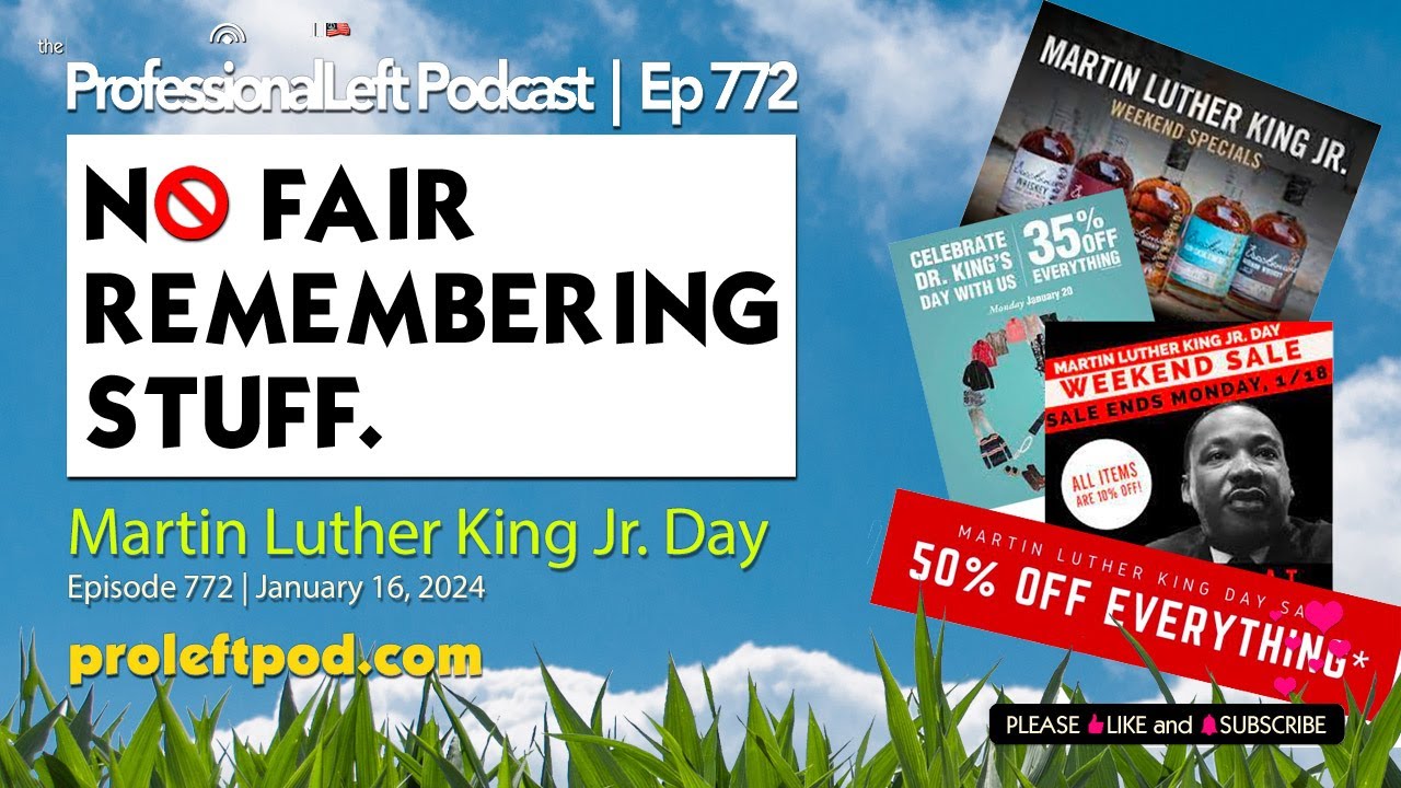 Ep 772 No Fair Remembering MLK Jr Day - YouTube