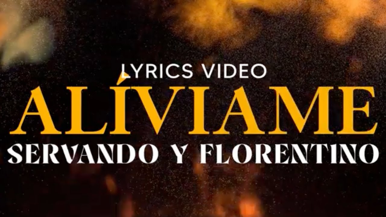 Servando y Florentino - Alíviame (Lyrics Video Oficial) - Latin World Music Group # ...