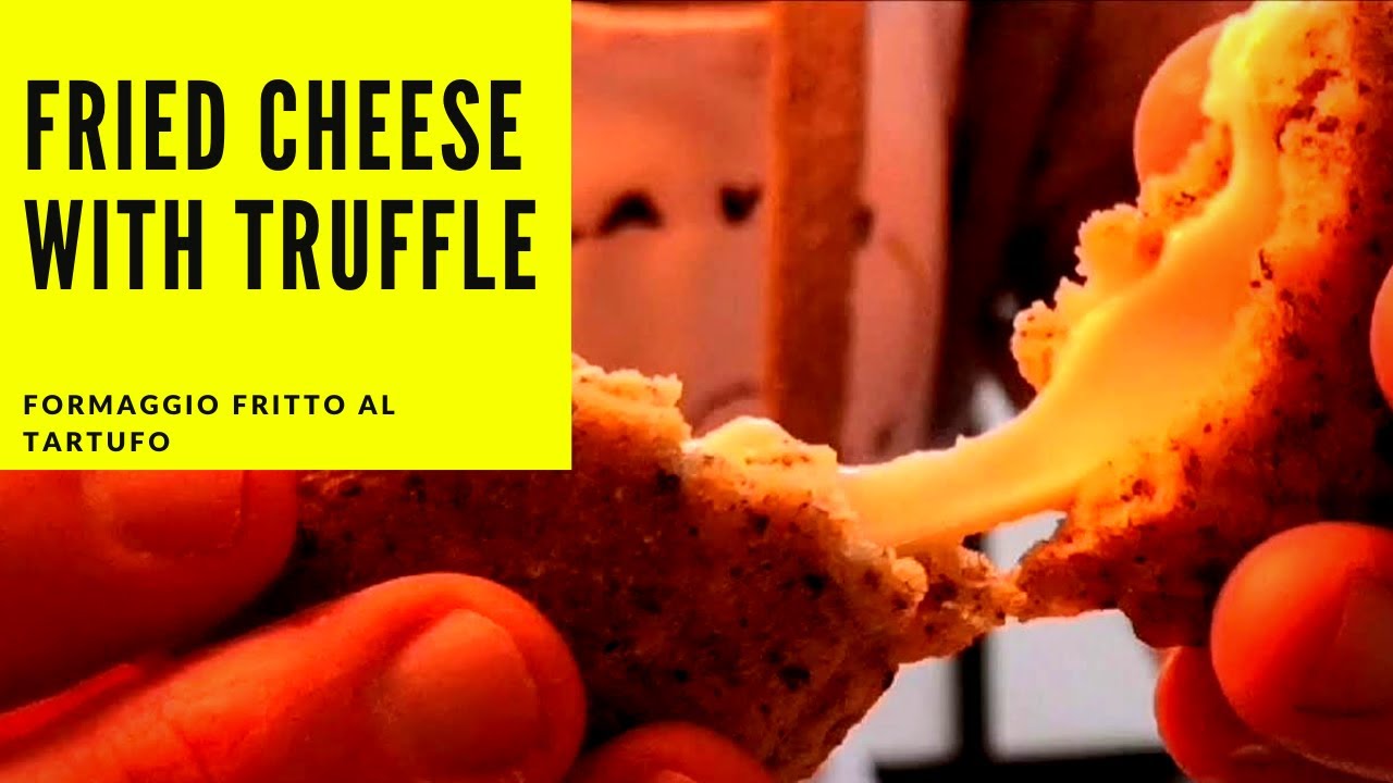 Fried Cheese with Truffle - Unknown Recipes from the Heart of Italy ...