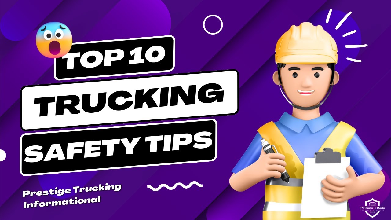 Master the Road: Top 10 Trucking Safety Tips for Drivers | Prestige ...