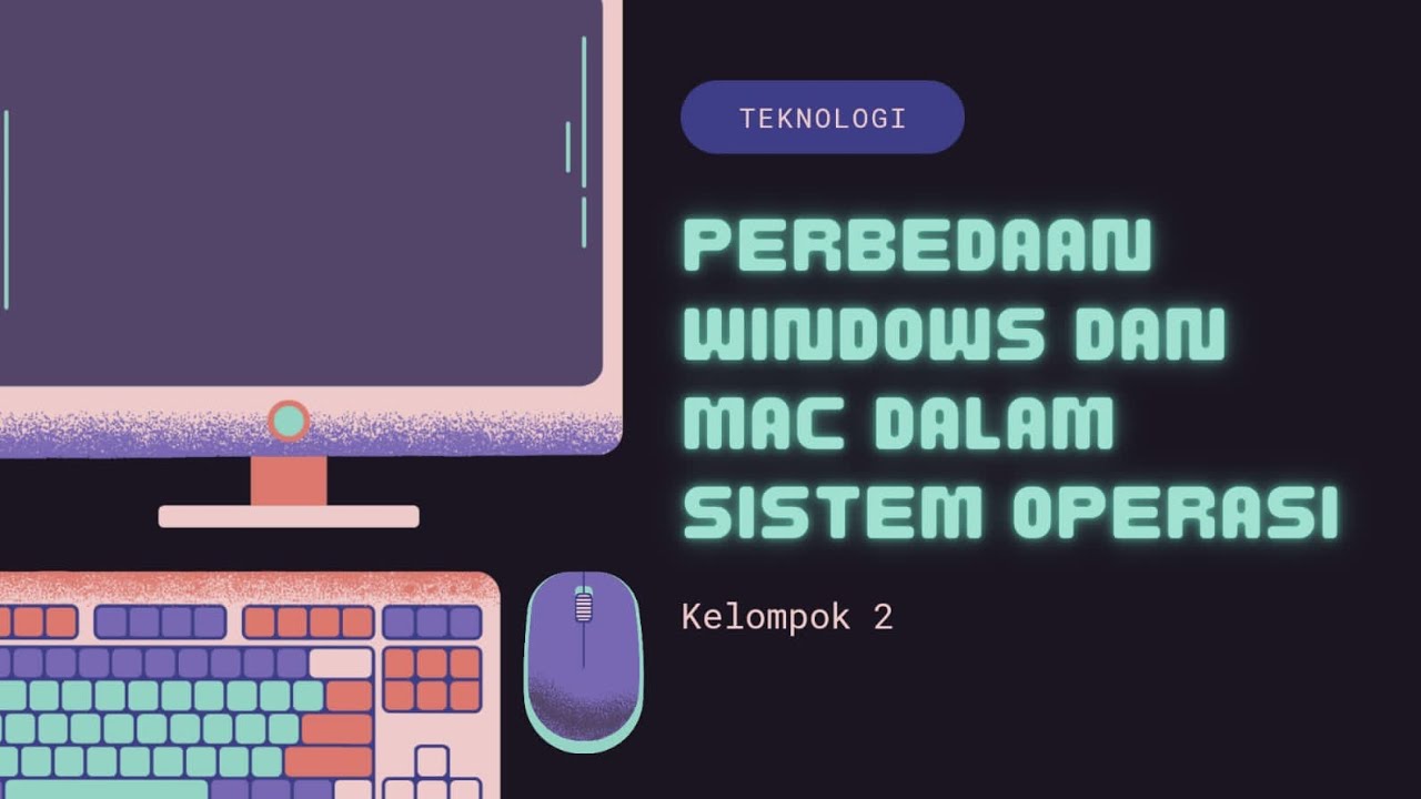 Perbedaan Windows dan Mac dalam Sistem Informasi - YouTube