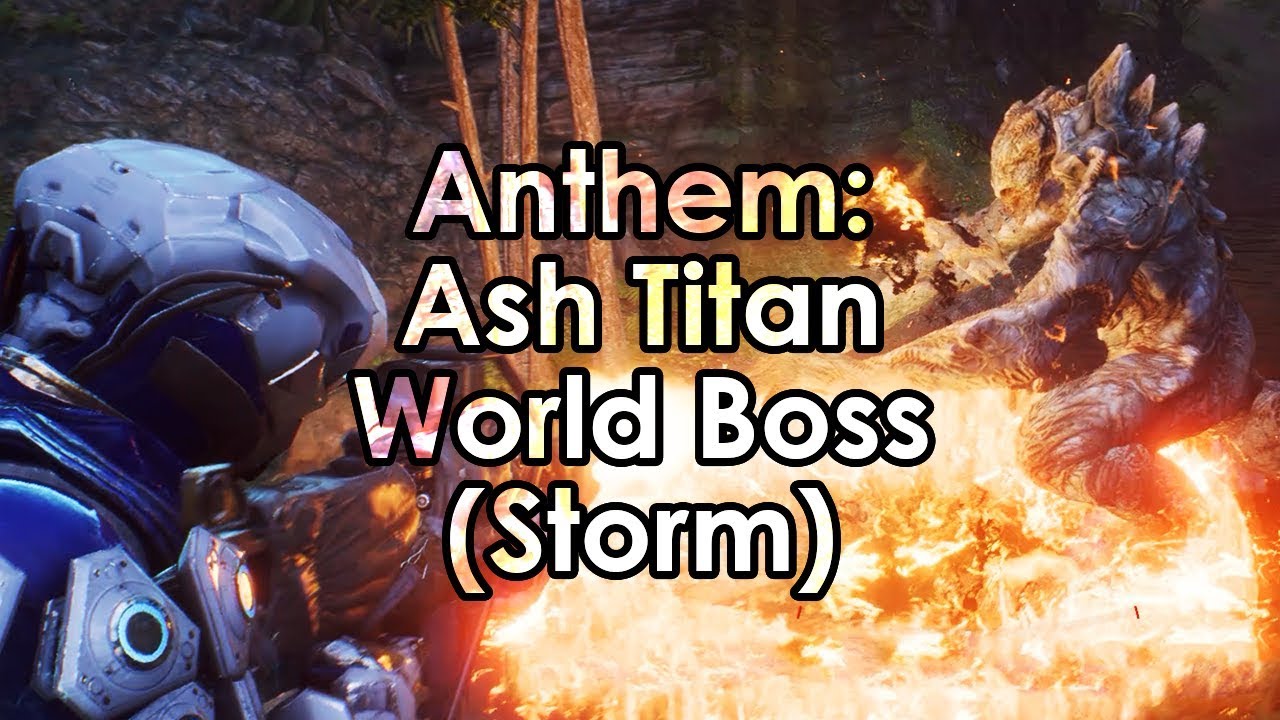 Anthem: Storm Gameplay - Ancient Ash Titan World Boss - YouTube