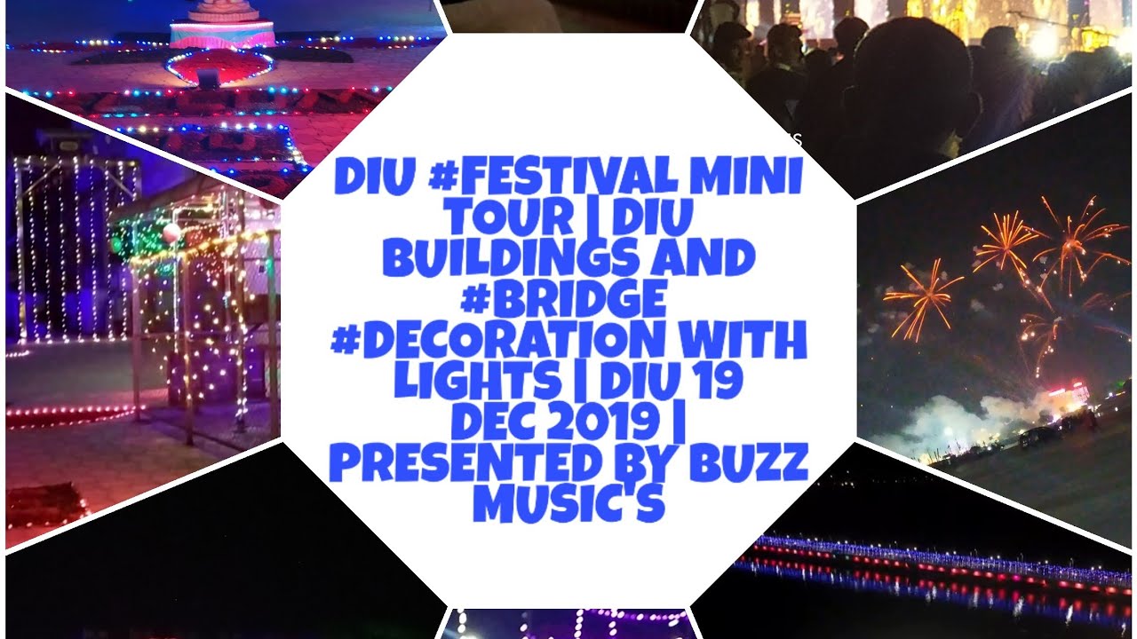 DIU #FESTIVAL MINI TOUR | DIU BUILDINGS AND #BRIDGE #DECORATION WITH ...