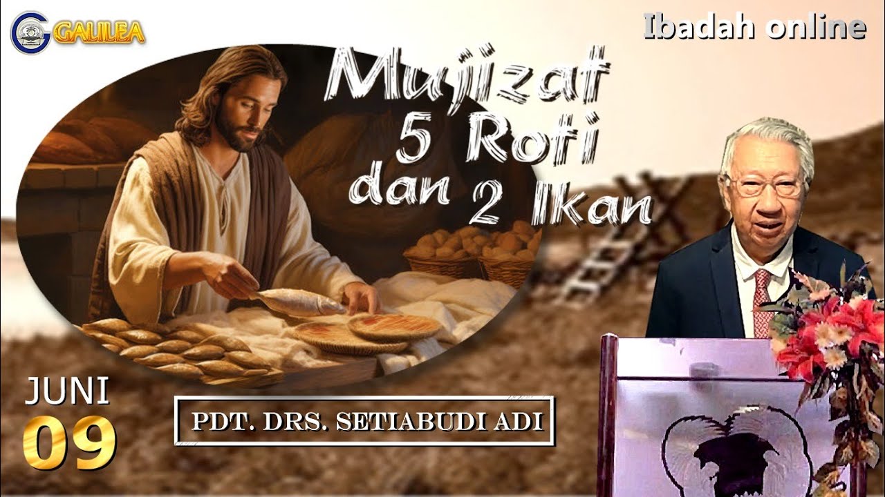 "MUJIZAT 5 ROTI DAN 2 IKAN" - Pdt. Setiabudi Adi | Minggu, 9 Juni 2024 ...
