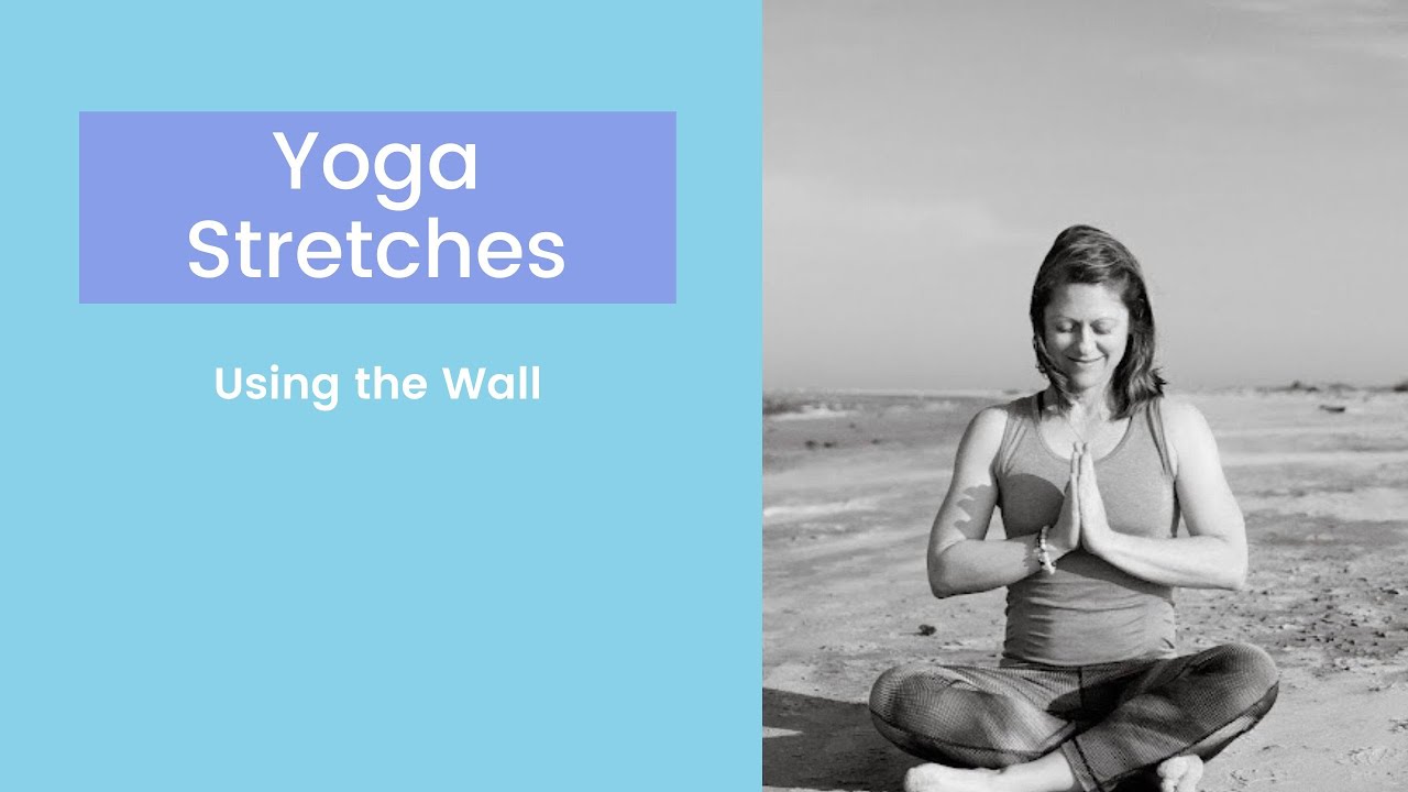 Yoga Stretches Using the Wall - YouTube