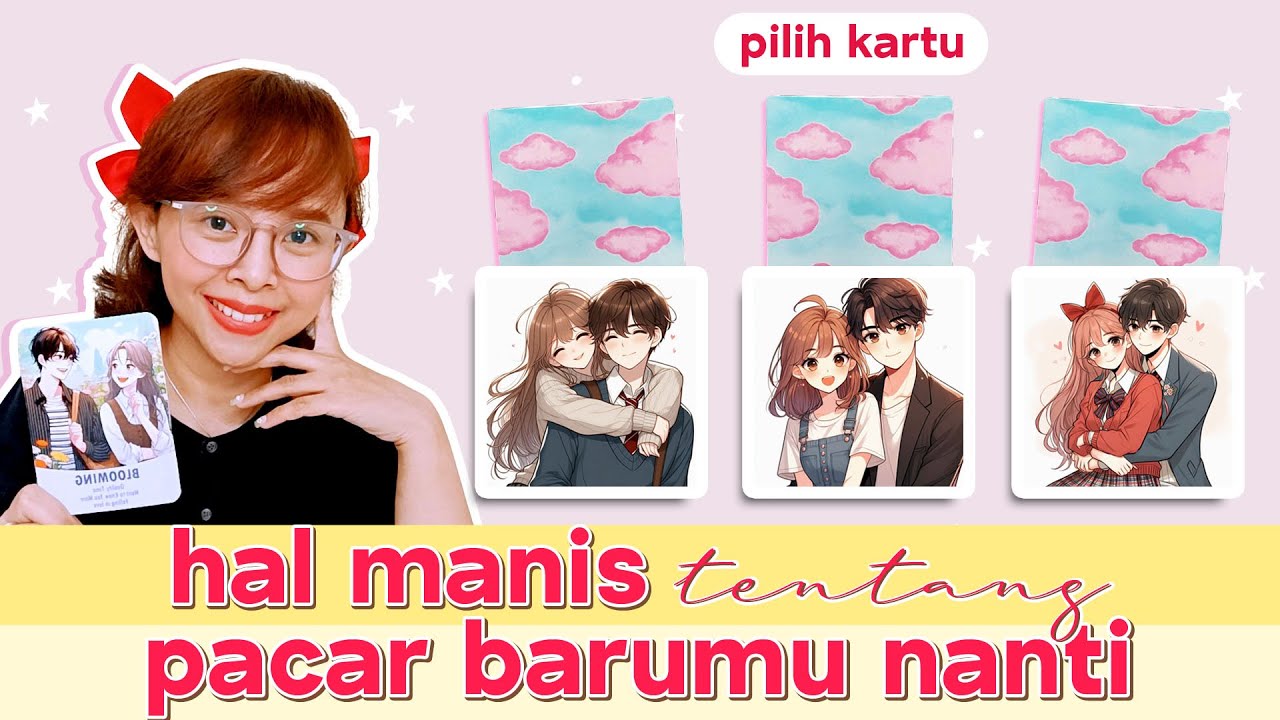 PILIH KARTU - HAL MANIS TENTANG PACARMU YANG AKAN DATANG ️ Tarot Hari ...