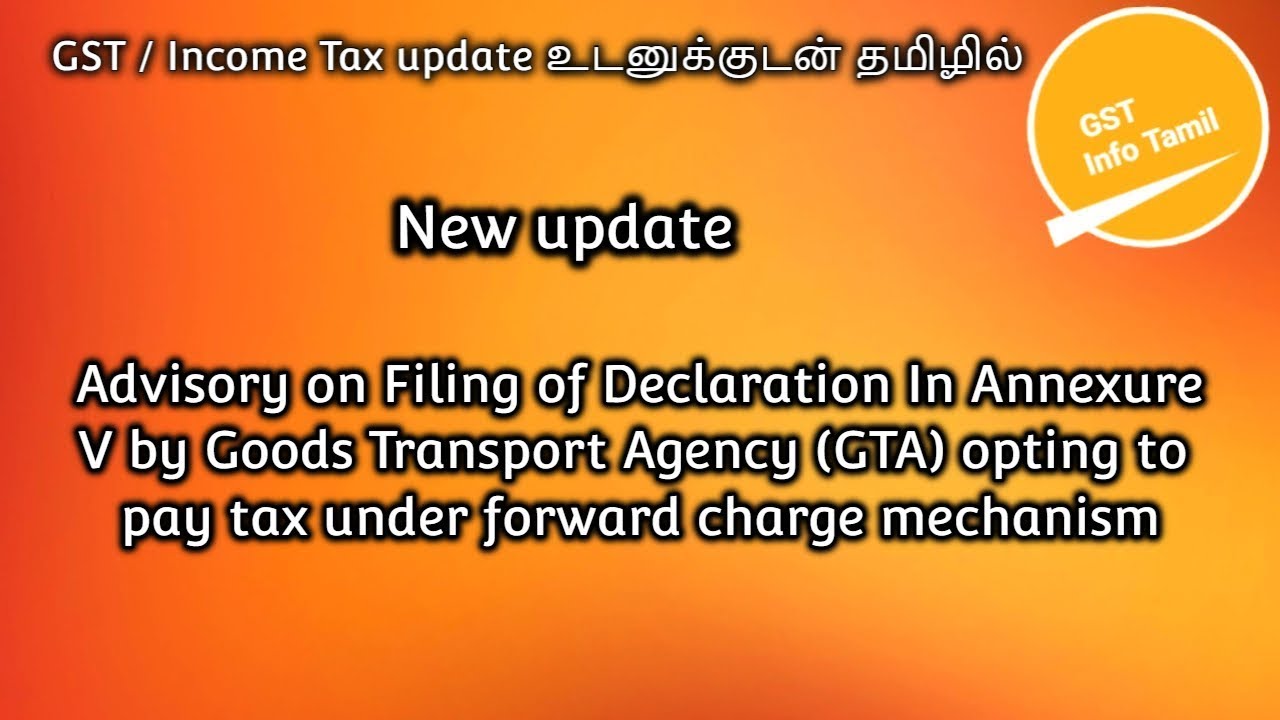 Advisory on Filing of Declaration In Annexure V by Goods Transport ...