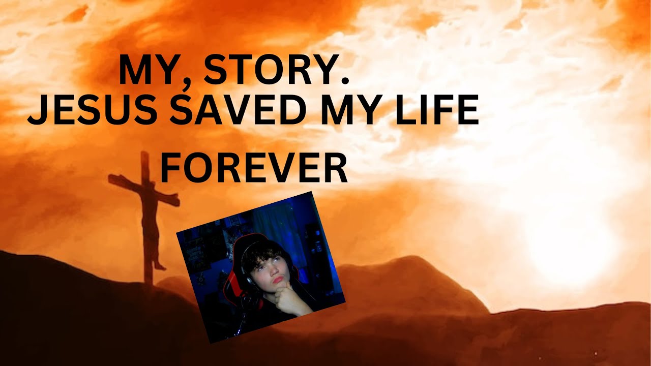How Jesus Saved My Life FOREVER... - YouTube