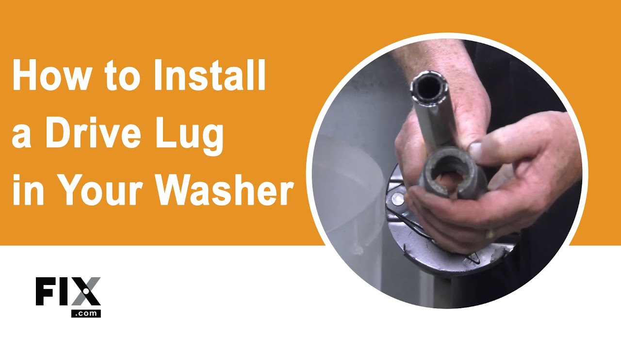 WASHER REPAIR: How to Install a Drive Lug in Your Washer | FIX.com ...