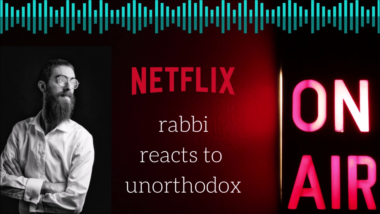 Rabbi reacts to Netflix mini series Unorthodox - YouTube