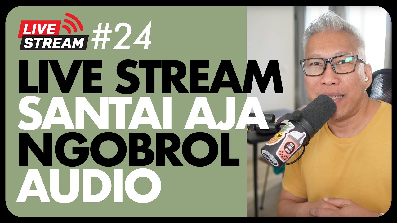Live Stream #24 - Santai aja lah, ngobrol dan diskusi bebas seputar audio dan perkakas nya - YouTube