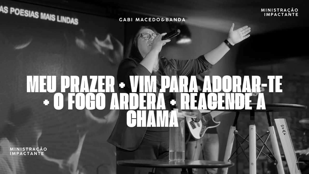 Gabi Macedo | MEU PRAZER + VIM PARA ADORAR-TE + O FOGO ARDERÁ ...