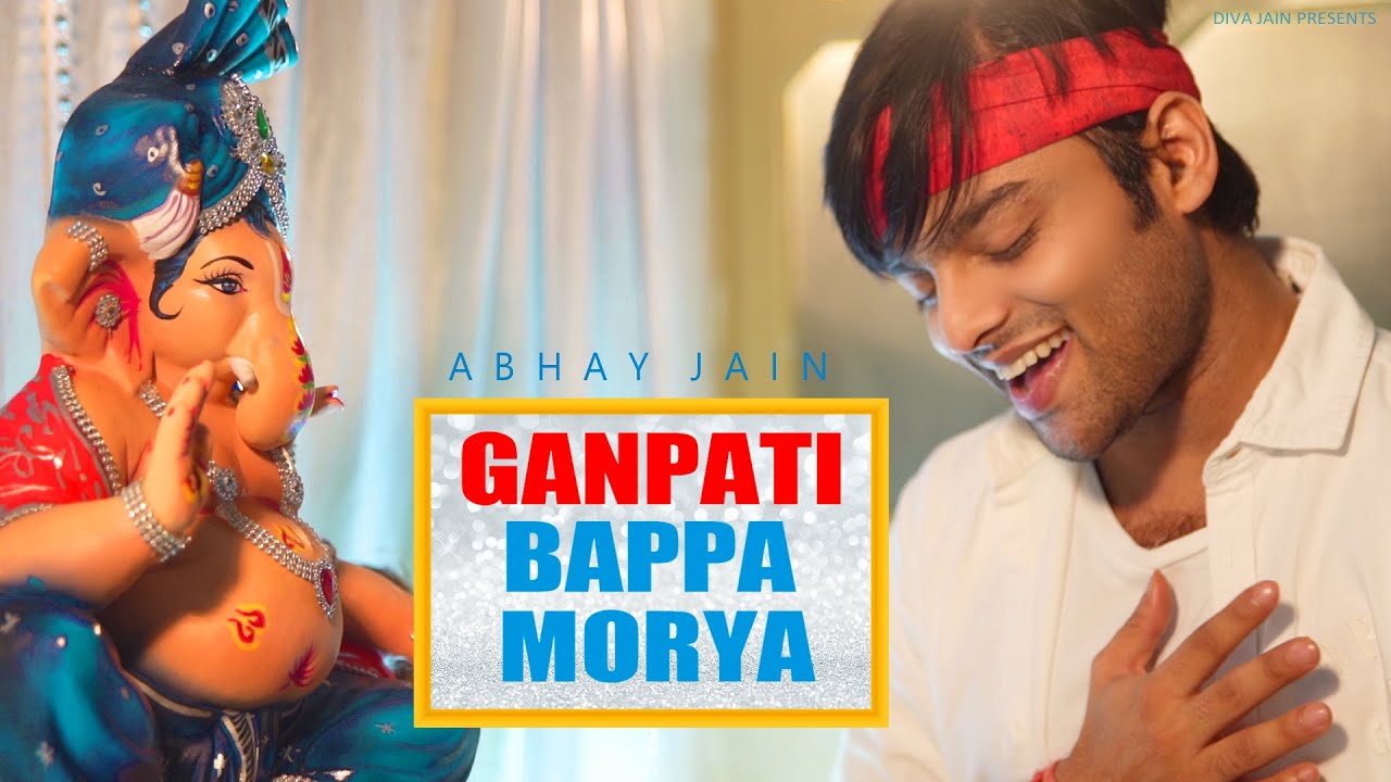 Ganpati Bappa Morya | Abhay Jain | Official Video | New Ganpati Song 2024 - YouTube