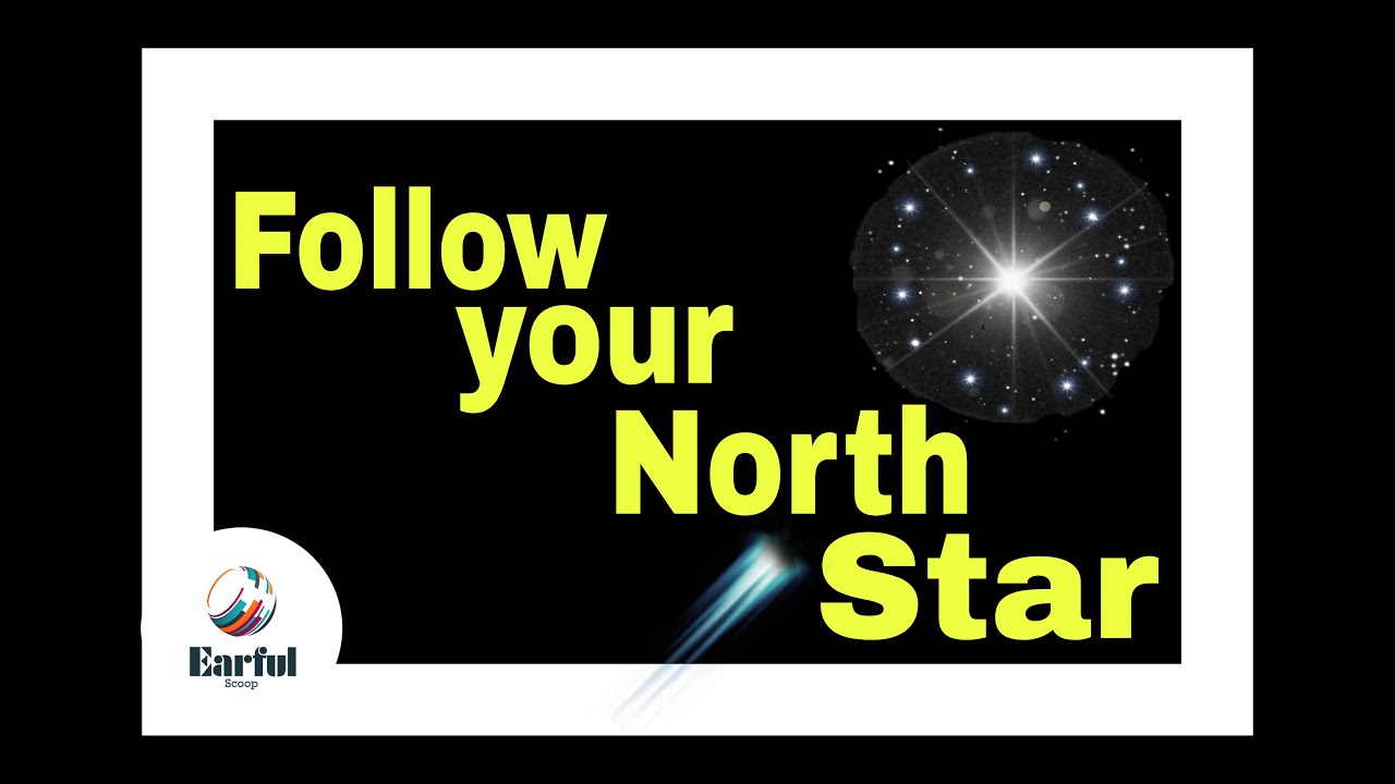 Follow your North Star, North ↗️Star , Self Improvement, Obstacles ...
