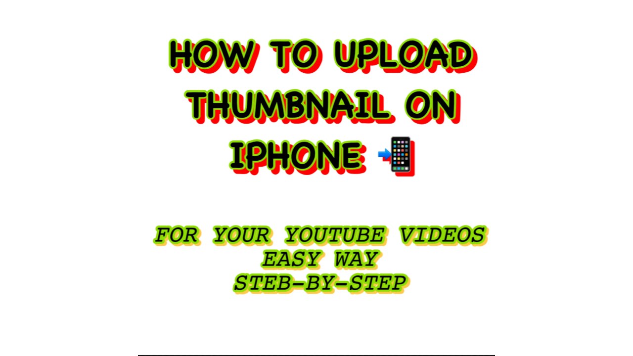 HOW TO INSERT THUMBNAIL ON IPHONE AND ANDROID - STEP BY STEP TUTORIAL ...