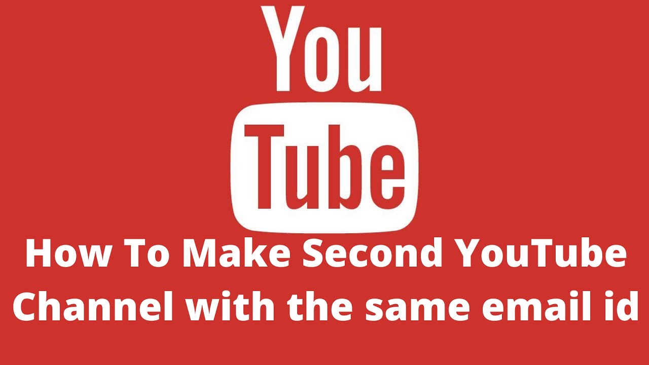 How To Make second YouTube Channel with the same email id on YouTube ...