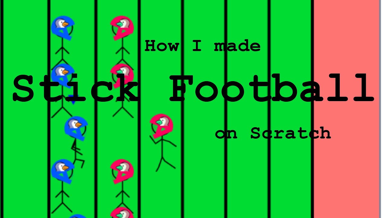 How I made Stick Football, a football game, on Scratch | STEM MC - YouTube