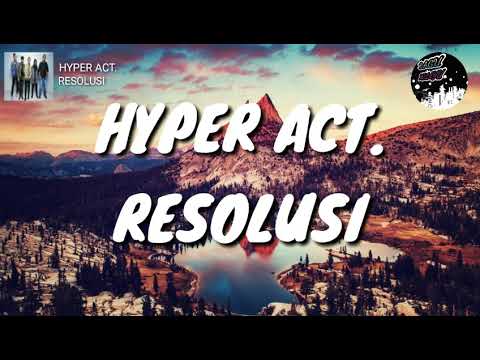 Hyper Act. - Resolusi [ LIRIK ] - YouTube