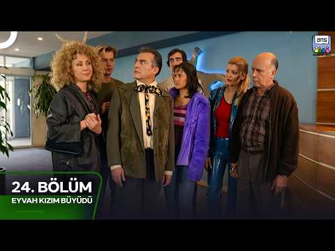 Eyvah Kızım Büyüdü 24.Bölüm