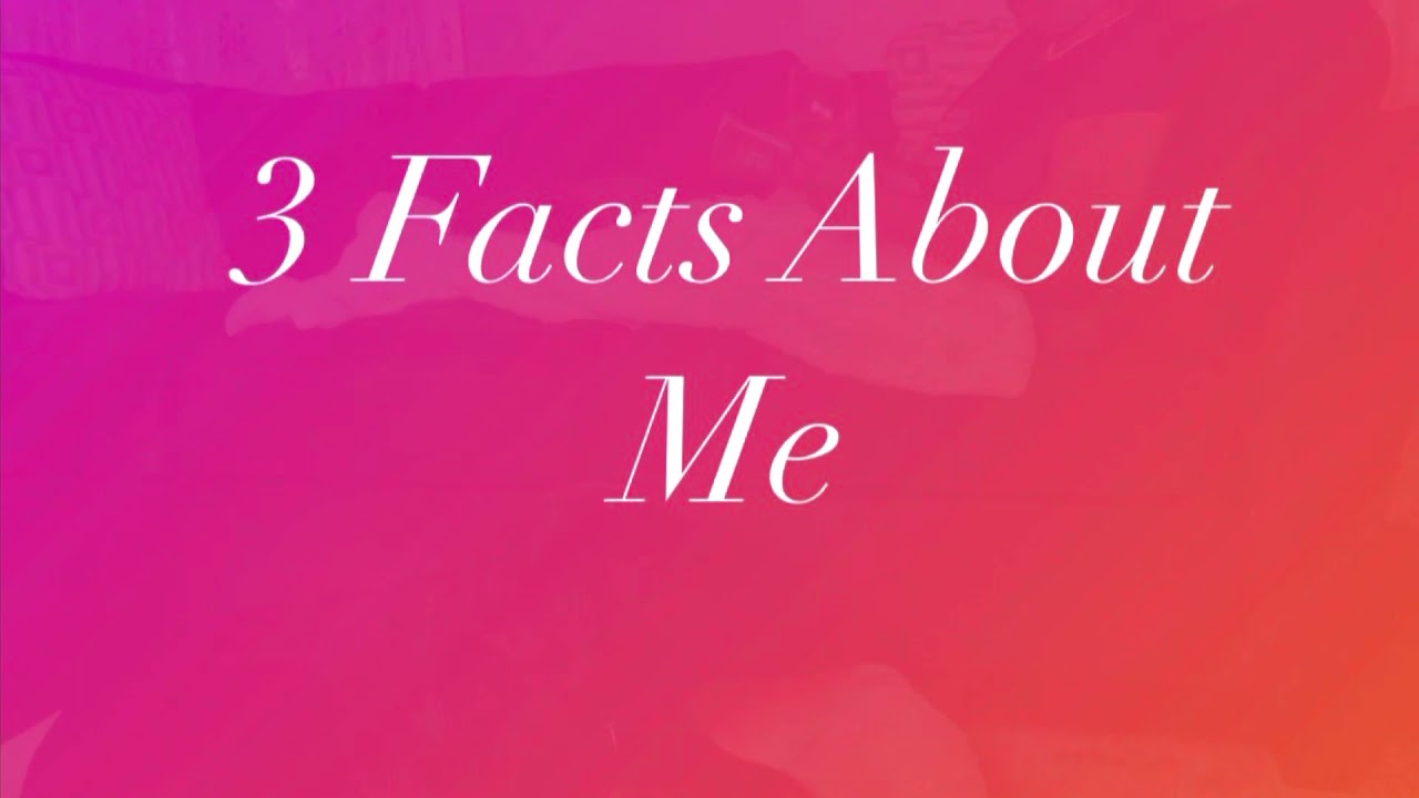 3 Things about Me - YouTube