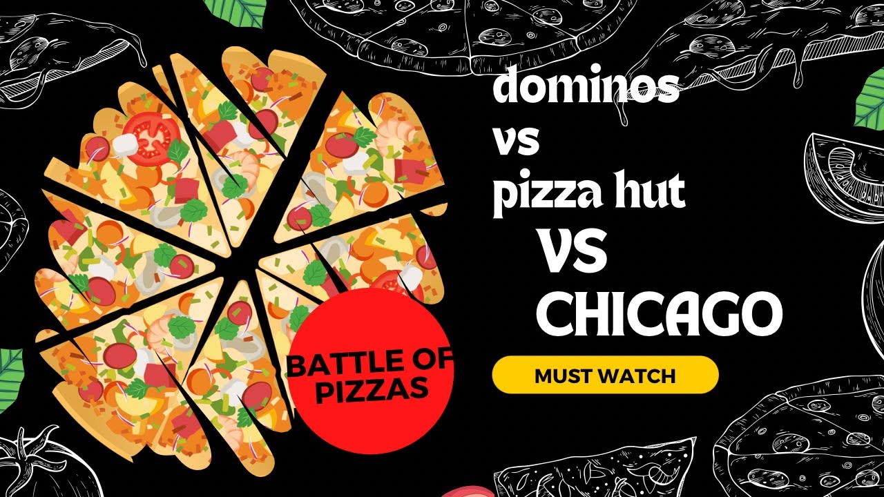 Battle of pizzas / dominos , pizza hut and Chicago - YouTube