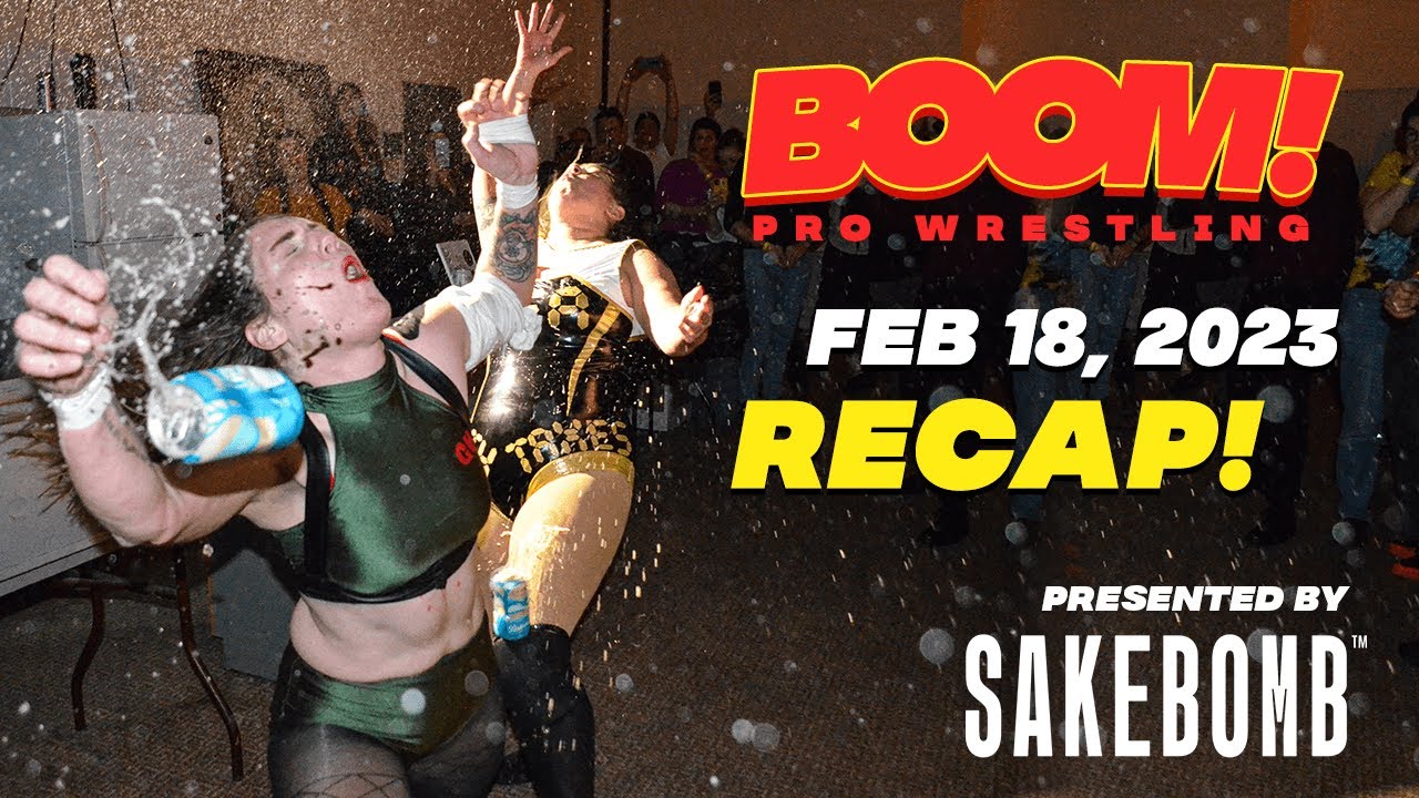 BOOM! Pro Wrestling Episode 5 Recap! (Feb 18 2023) - YouTube