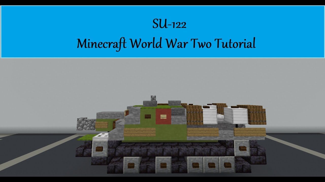 SU 122 Minecraft World War Two Tutorial - YouTube