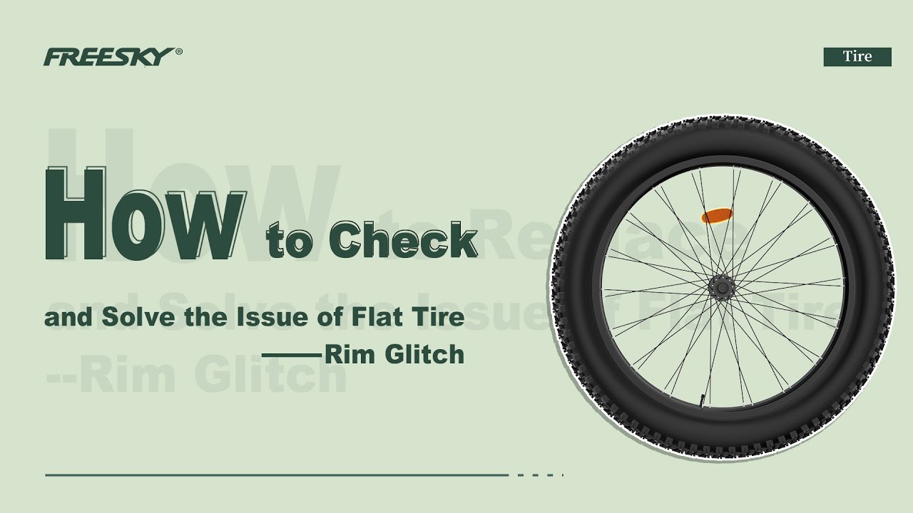 Freesky eBike | How to Check and Solve the Issue of Flat Tire --Rim ...