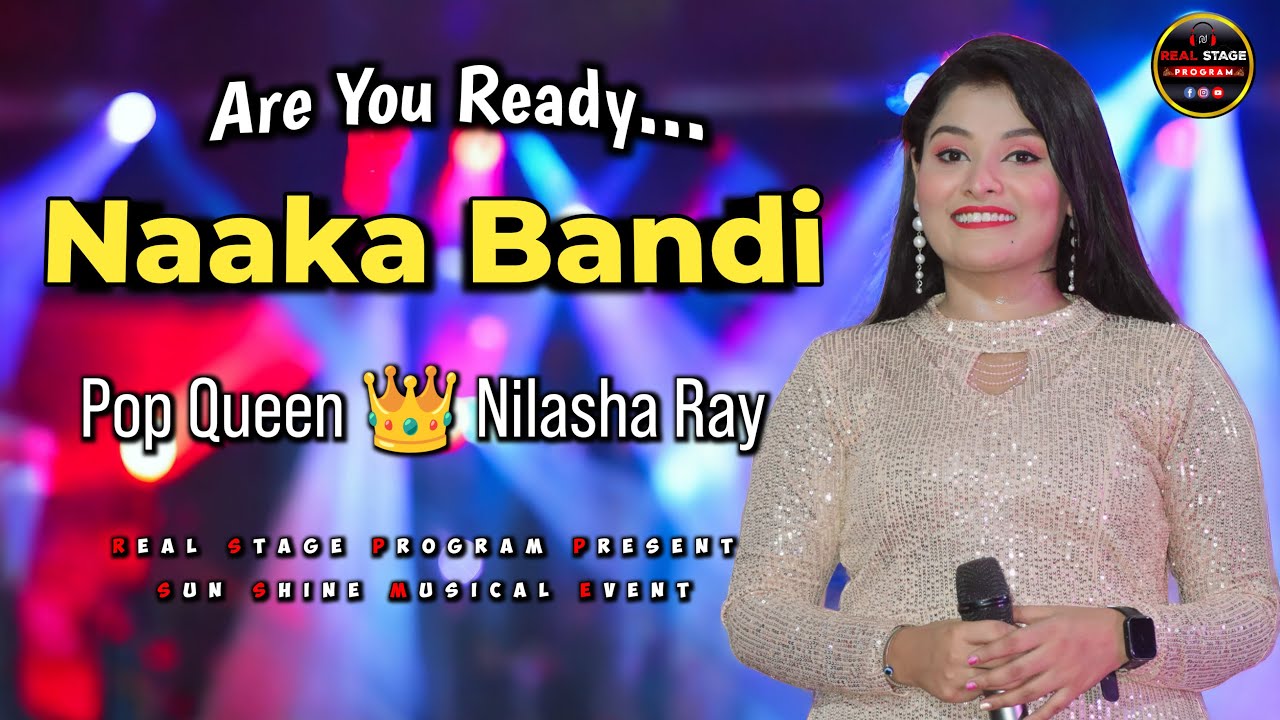 Are You Ready | Naka Bandi | Pop Queen 👑 Nilasha Ray | Real Stage ...