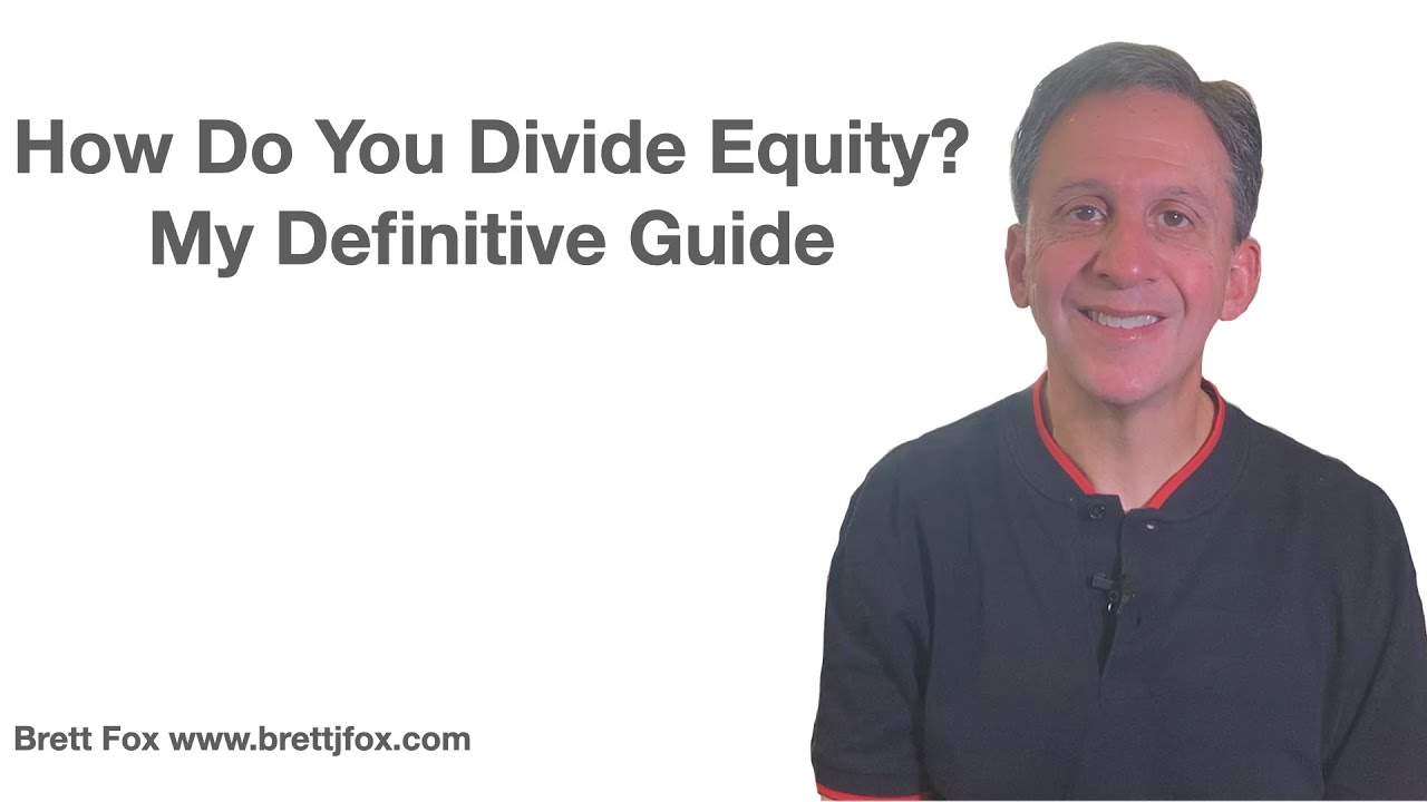 How Do You Divide Equity? My Definitive Guide - YouTube