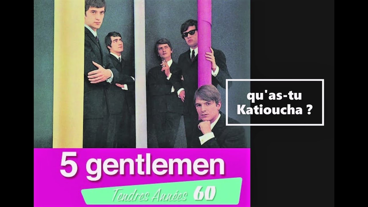 Les 5 Gentlemen - qu'as-tu Katioucha ? - 1966 - YouTube