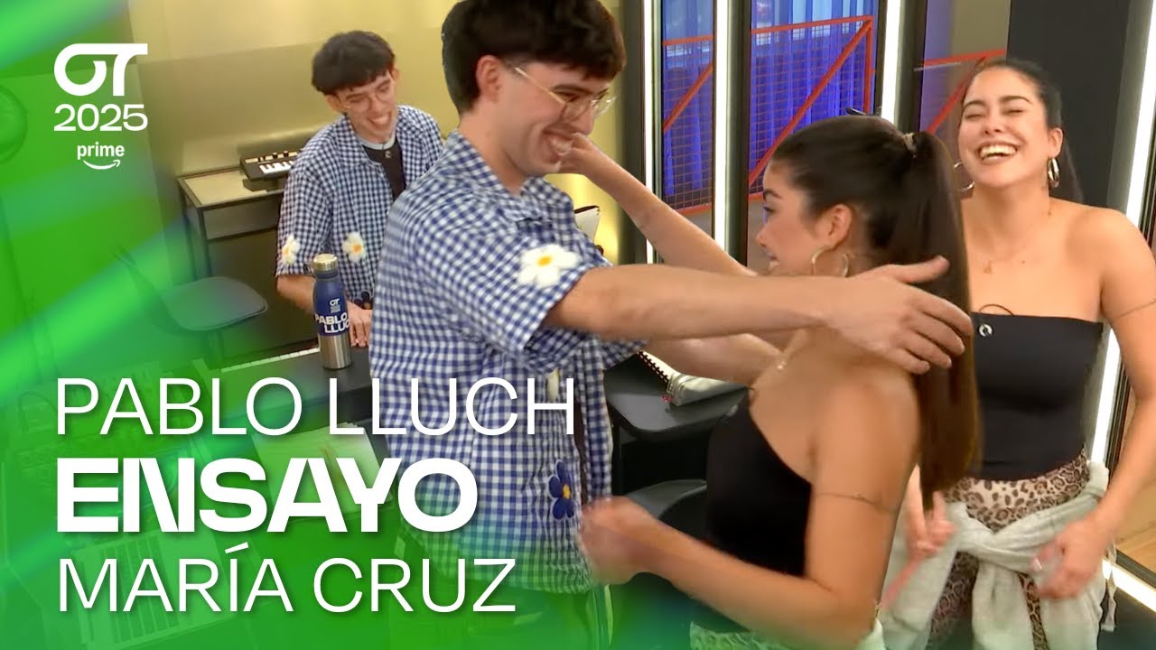 ENSAYO de MARÍA CRUZ con PABLO LLUCH (4 de noviembre) | OT 2025 - YouTube