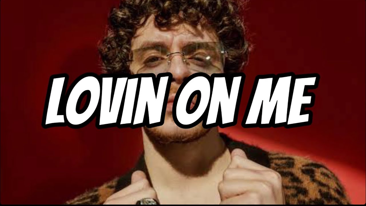 Jack Harlow Lovin On Me Lyrics Youtube