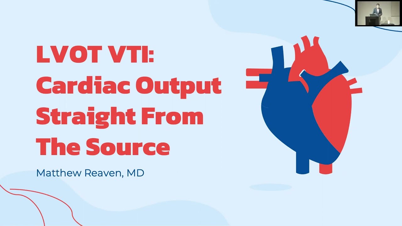 LVOT VTI: Cardiac Output Straight From The Source - Matthew Reaven, MD ...