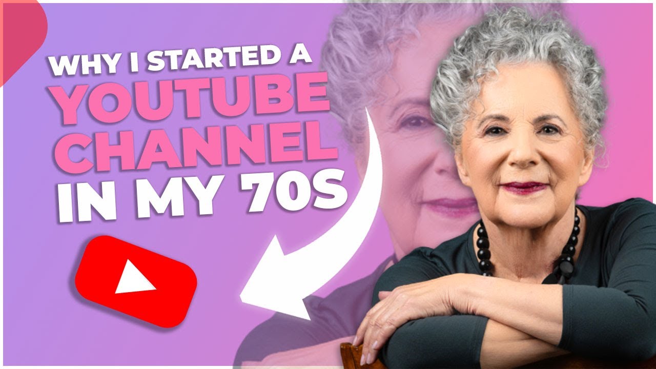 Why I started My YouTube Channel in my 70s - YouTube