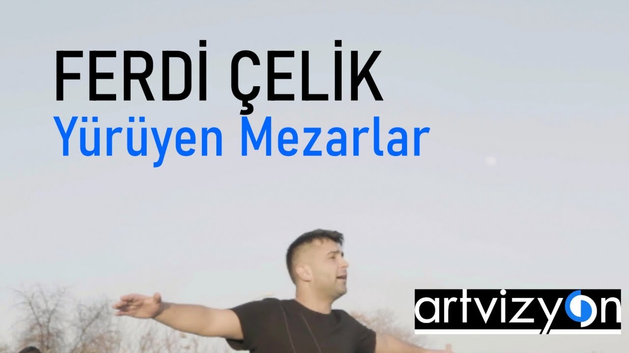 Ferdi Çelik - Yürüyen Mezarlar - (Official Video) - YouTube