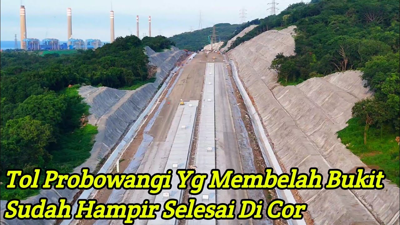Tol Probowangi Membelah Bukit, Progres Sudah Mulai Di Cor Semua. - YouTube