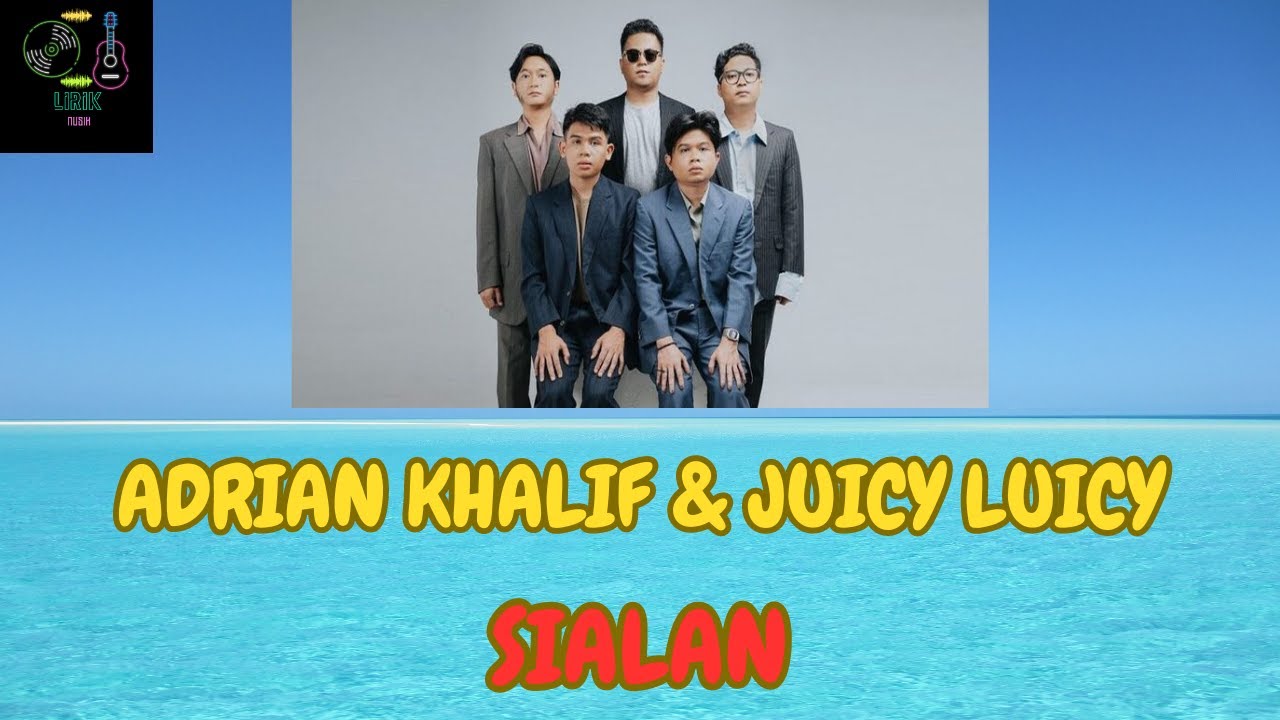 ADRIAN KHALIF & JUICY LUICY - SIALAN ( OFFICIAL LYRIC VIDEO ) - YouTube