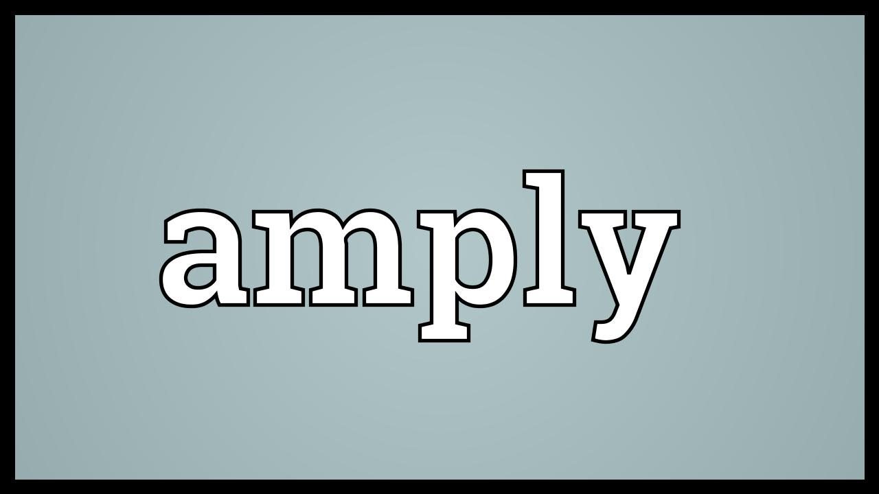 Amply Meaning - YouTube