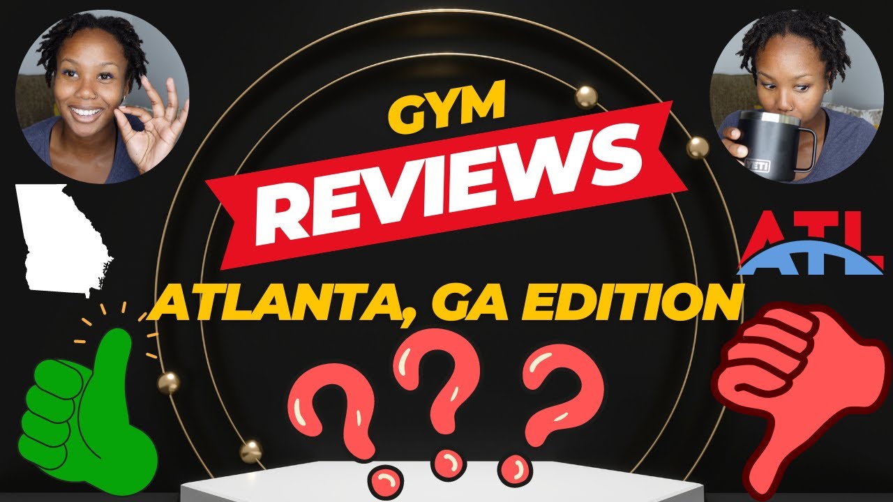 ATLANTA, GA GYM REVIEWS ?👍🏽 👎🏽 ? - YouTube