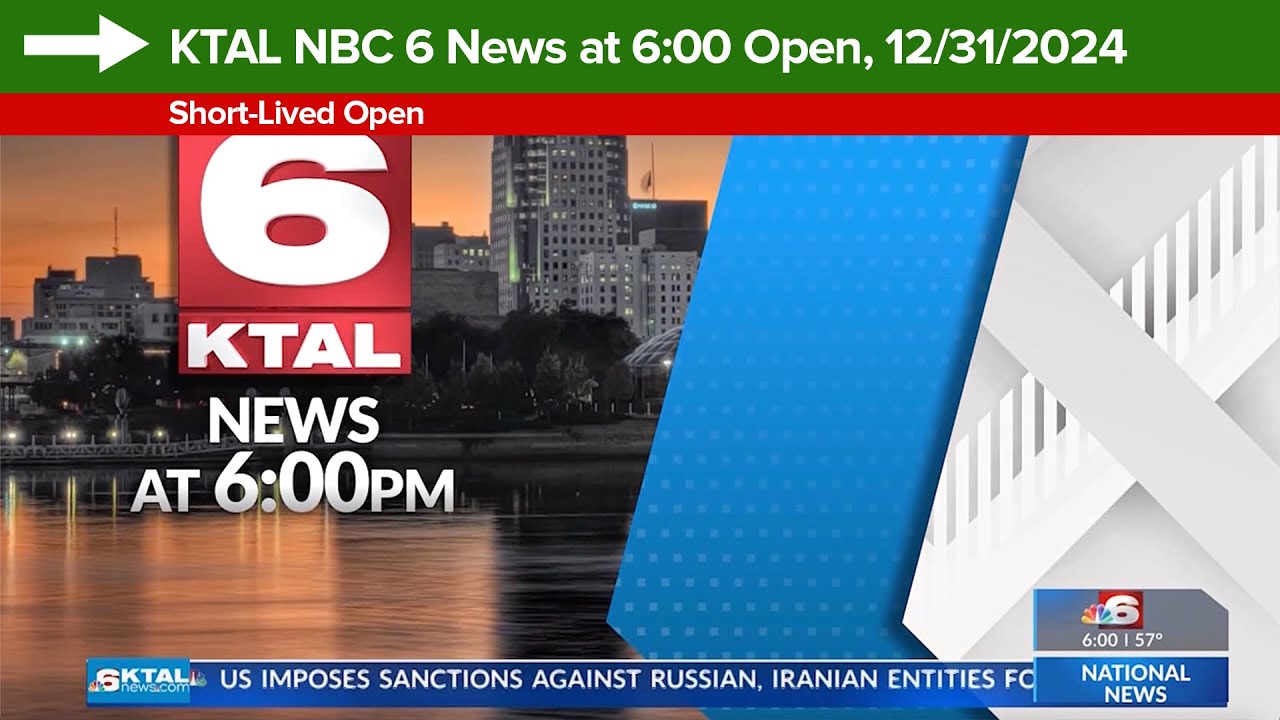 KTAL NBC 6 News at 6:00 Open, 12/31/2024 (Short-Lived Open) - YouTube