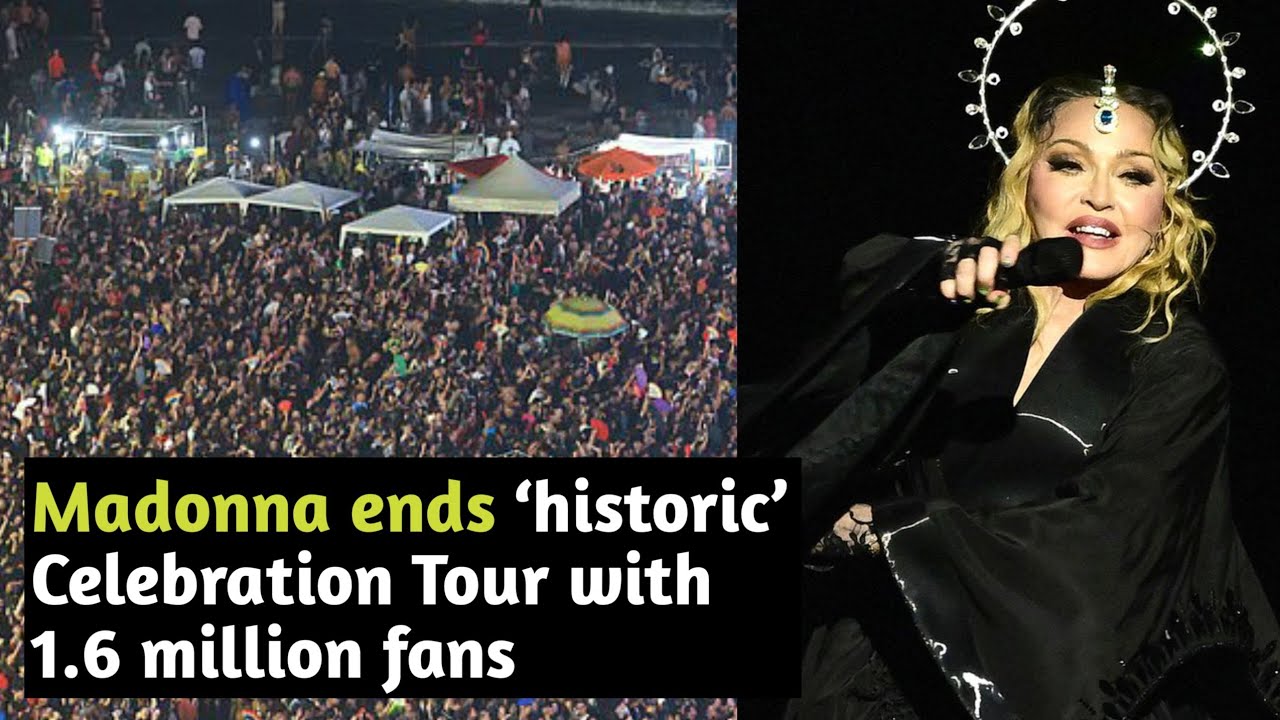 Madonna ends ‘historic’ Celebration Tour with 1.6 million fans ...