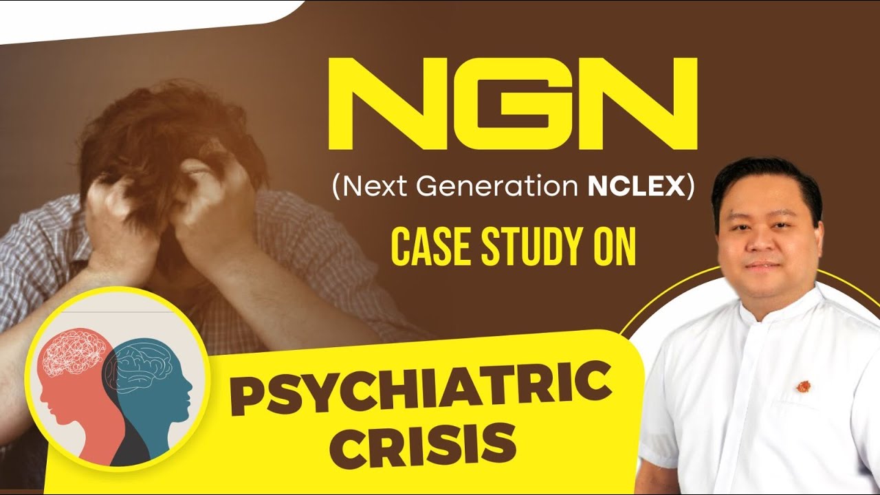 NGN Unfolding Case Study | Management of Psychiatric Crisis | NCLEX-RN ...