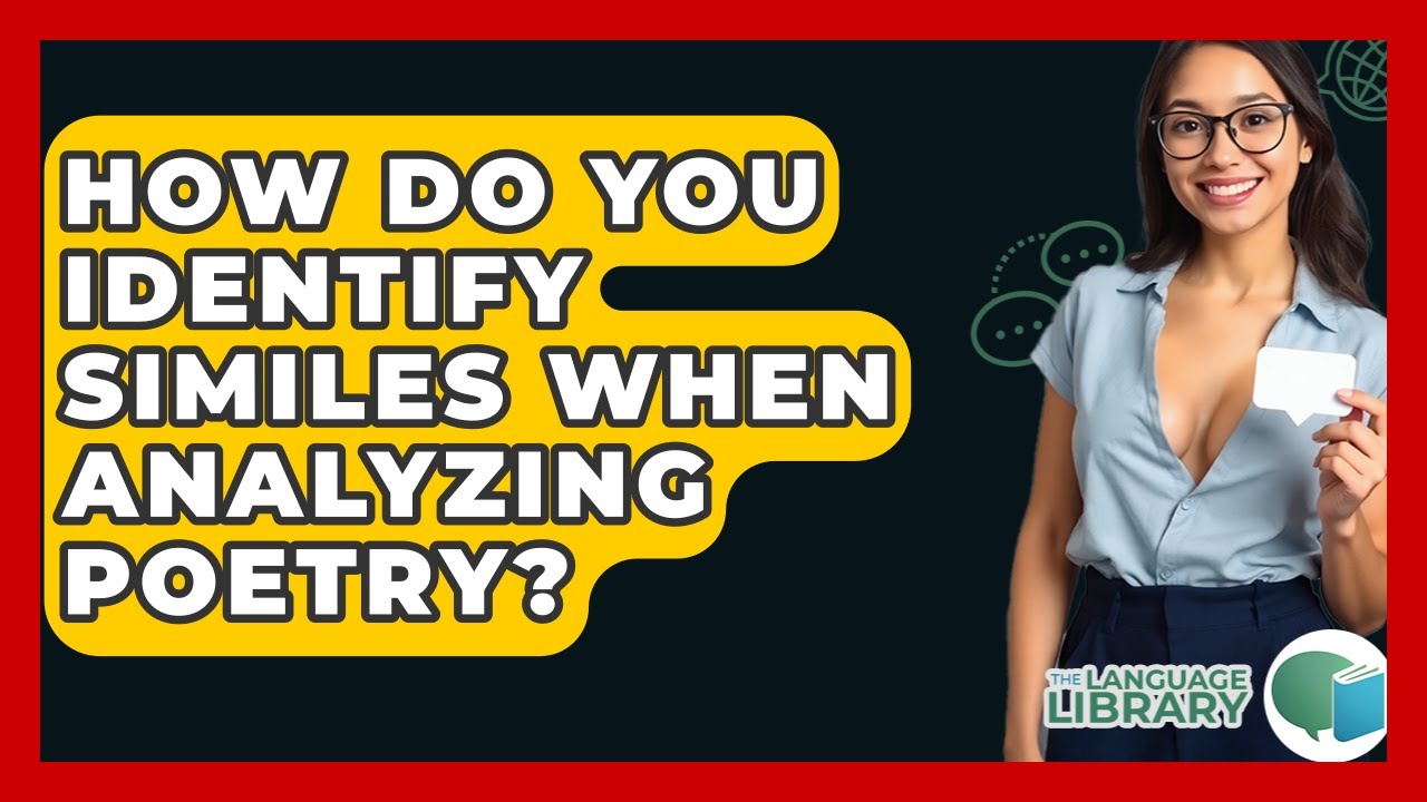 How Do You Identify Similes When Analyzing Poetry? - The Language ...
