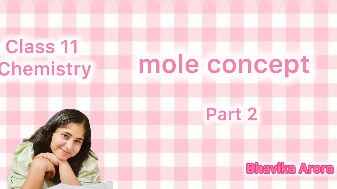 Class 11 chemistry mole concept part 2 chapter 1 bhavika Arora - YouTube