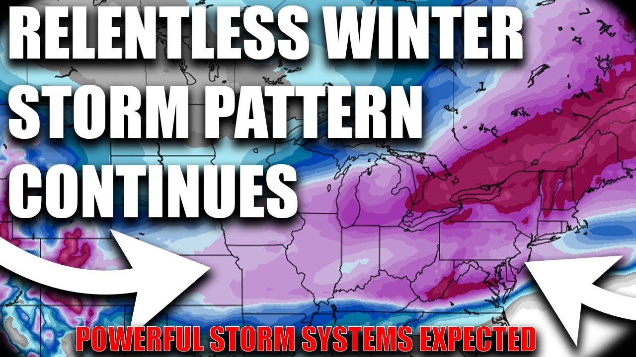 Relentless Winter Storm Pattern Continues! Powerful Storm Systems ...