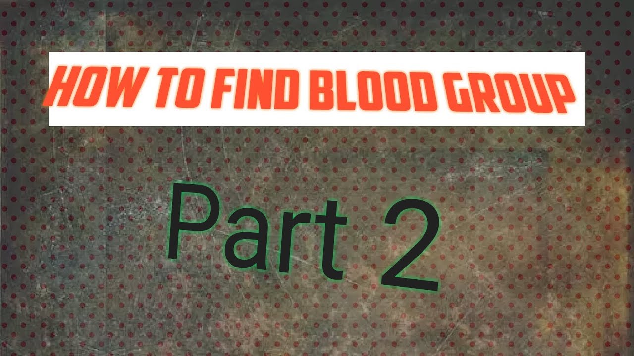 How to find blood group part 2 - YouTube