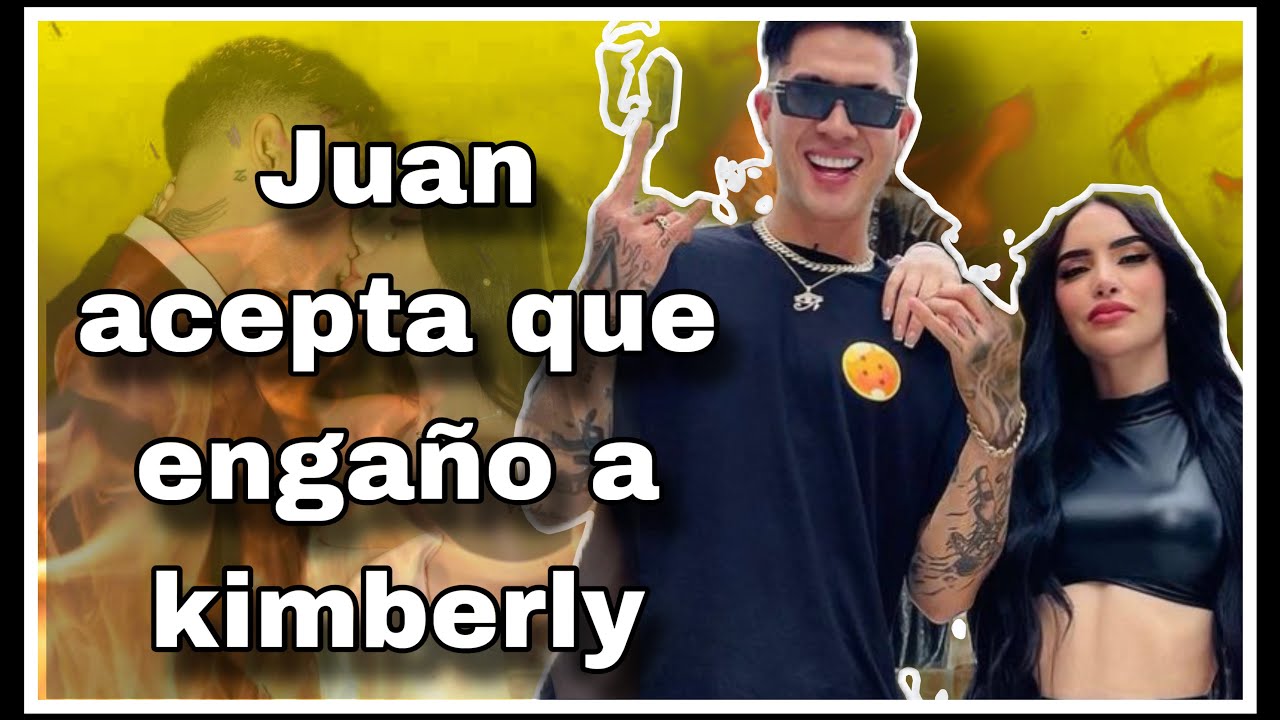 Juan acepta que engañó a kimberly/ ROCHA - YouTube