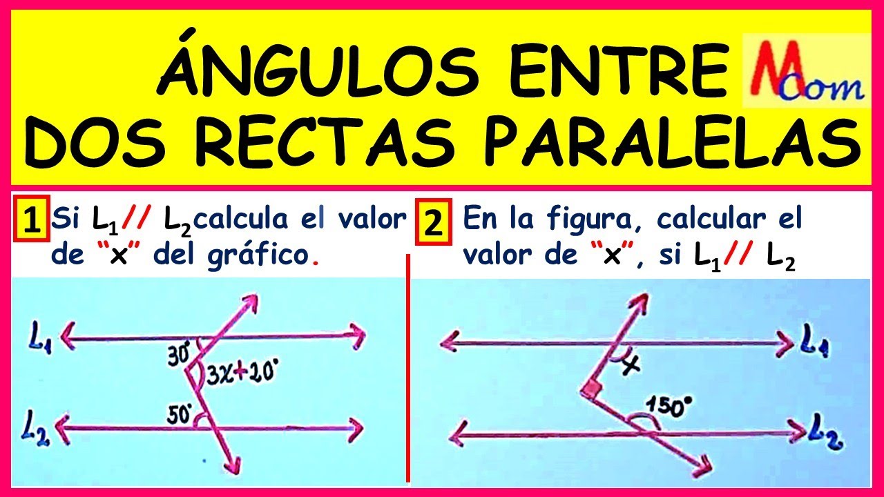 Ángulos Entre 2 Rectas Paralelas Y 1 Recta Secante Si L1 L2 Calcula